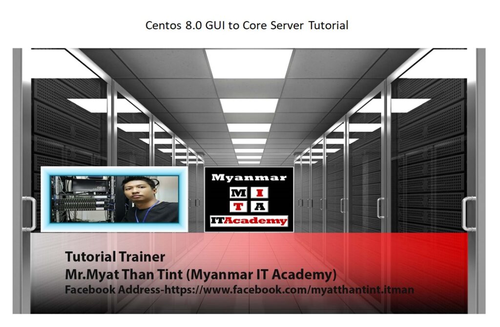Centos 8.0 GUI to Core Server Tutorial – Myanmar IT Academy